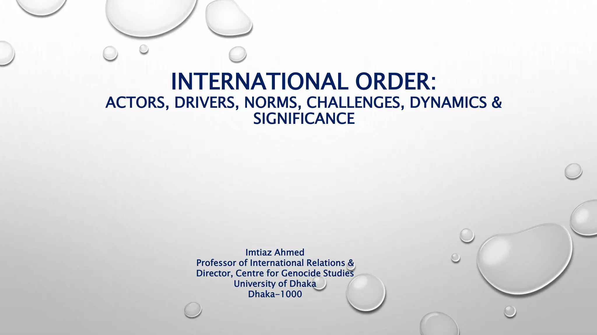 International Order, Actors, Drivers, Norms, Challenges, Dynamics and ...