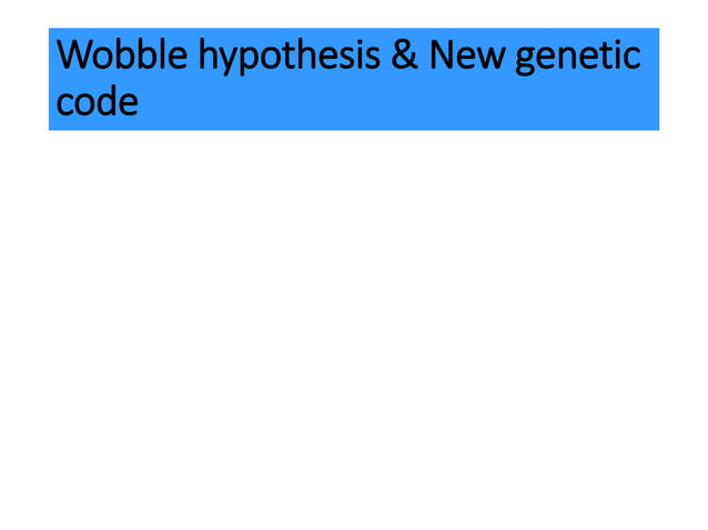 Wobble hypothesis AND new genetic code | PPTX | Chemistry | Science