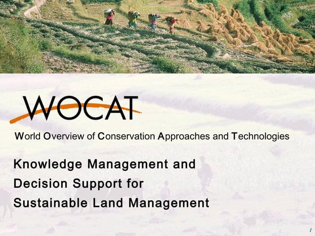 WOCAT (World Overview of Conservation Approaches and Technologies) | PPT