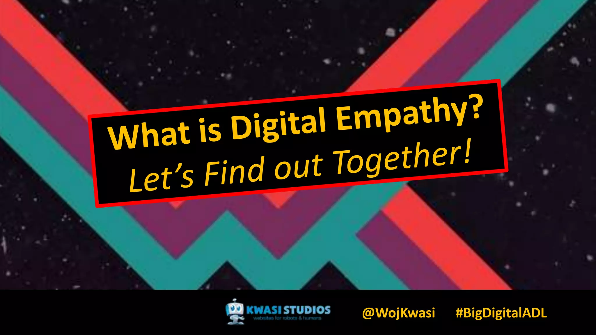 16 Things I Learned About Digital Empathy | PPT