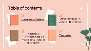 Wole Soyinka's Dystopian Utopian Vision in ‘A Dance of the Forests’ | PPTX