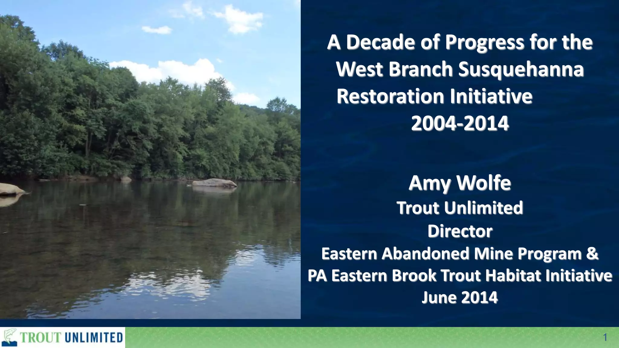 Amy Wolfe, Trout Unlimited, "A Decade of Progress for the West Branch ...