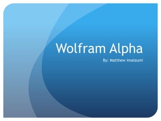 Wolfram alpha presentation | PPTX