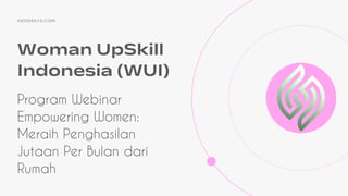 Proposal Program Woman UpSkill Indonesia (WUI) | PPT