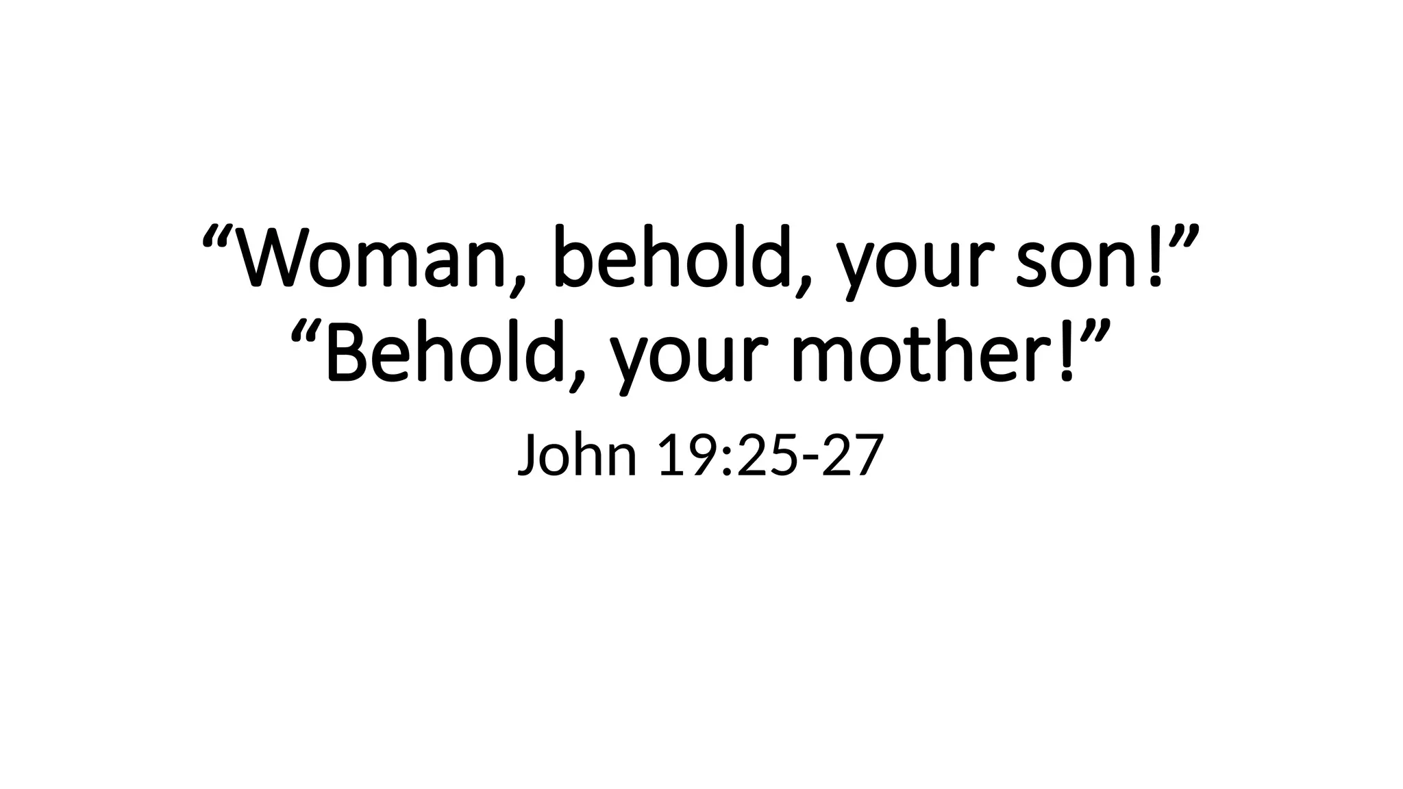 Woman, behold, your son! presentation in Releigion.pptx