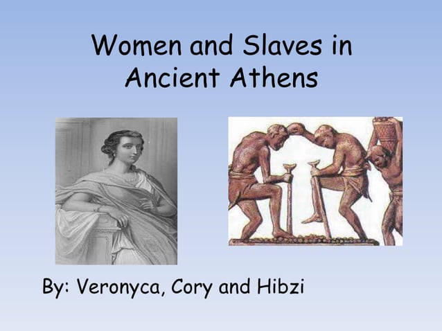 Women and slaves in ancient athens | PPTX