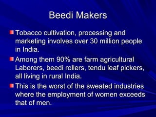 Women and work-_the_beedi_makers_of_indi | PPT