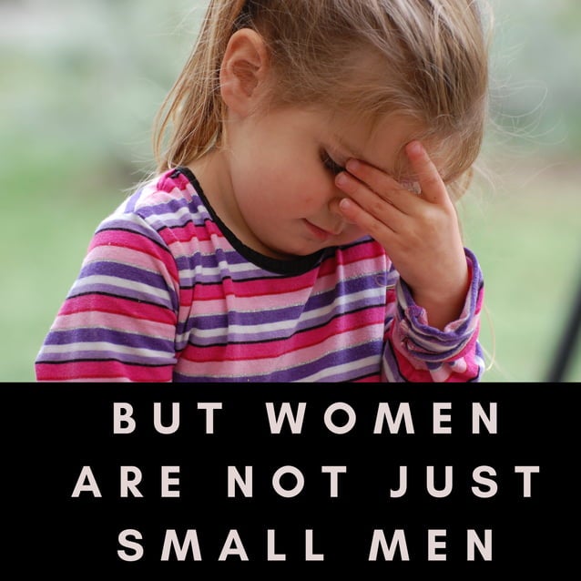 Women are not just small men! | PPT