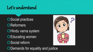 WOMEN & CASTE REFORMS IN INDIA | PPTX