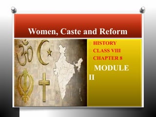 WOMEN_CASTE_REFORM_CLASS-8.pptx.women.caste | PPTX