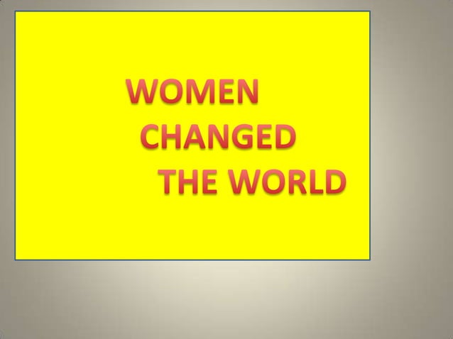Women changed the world | PPT