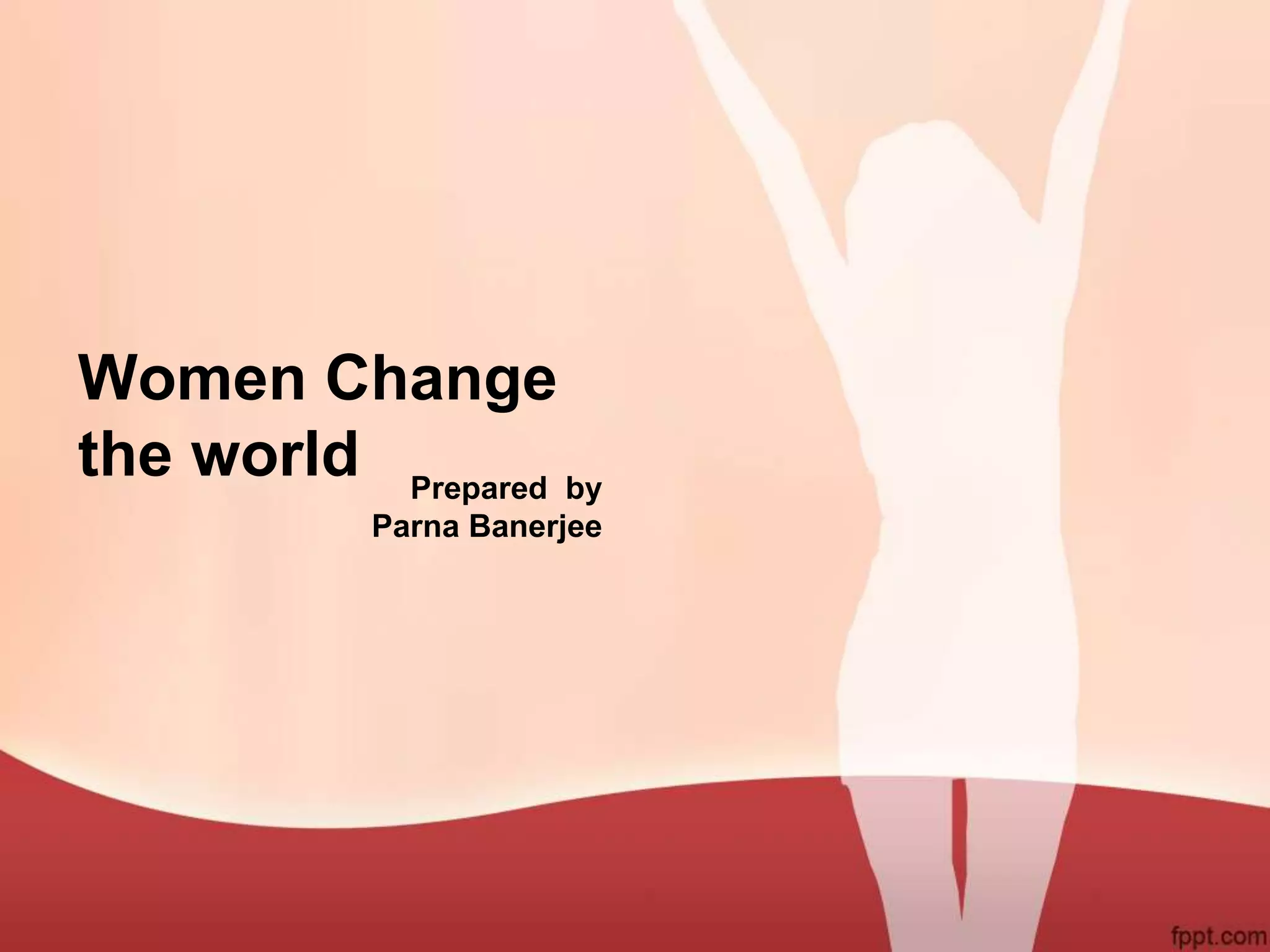 Women change the world | PPT | Hinduism | Religion & Spirituality