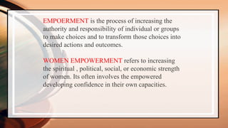 WOMEN EMPOWERMENT(PRINCIPLES & GOVT SCHEMES).pptx
