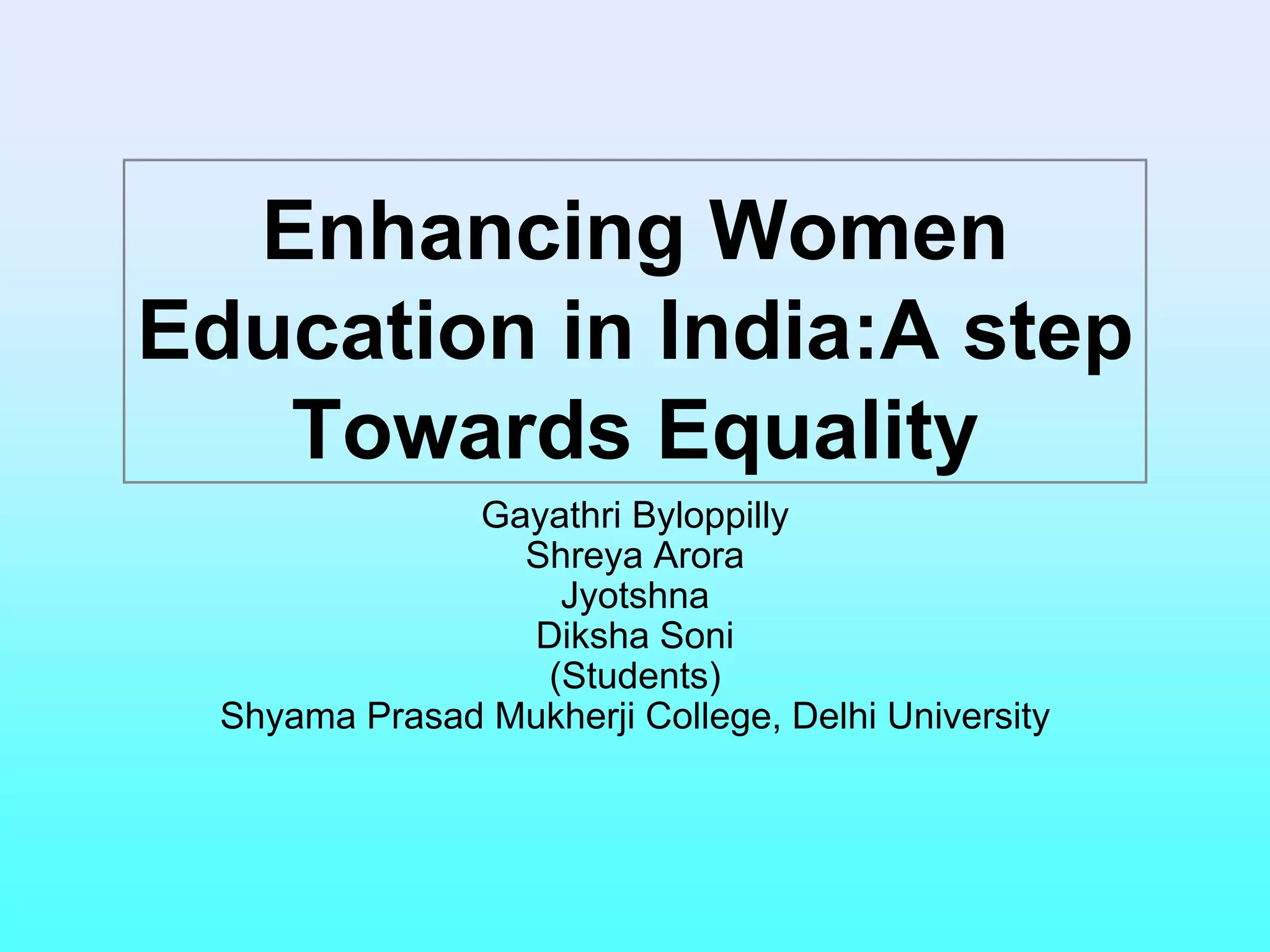 Enhancing Women Education:A step Towards Equality | PPTX