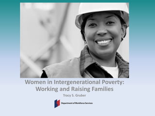 Women in Intergenerational Poverty: Working and Raising Families | PPT