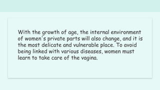 Women: Protect Your Private Parts in Different Periods | PPTX