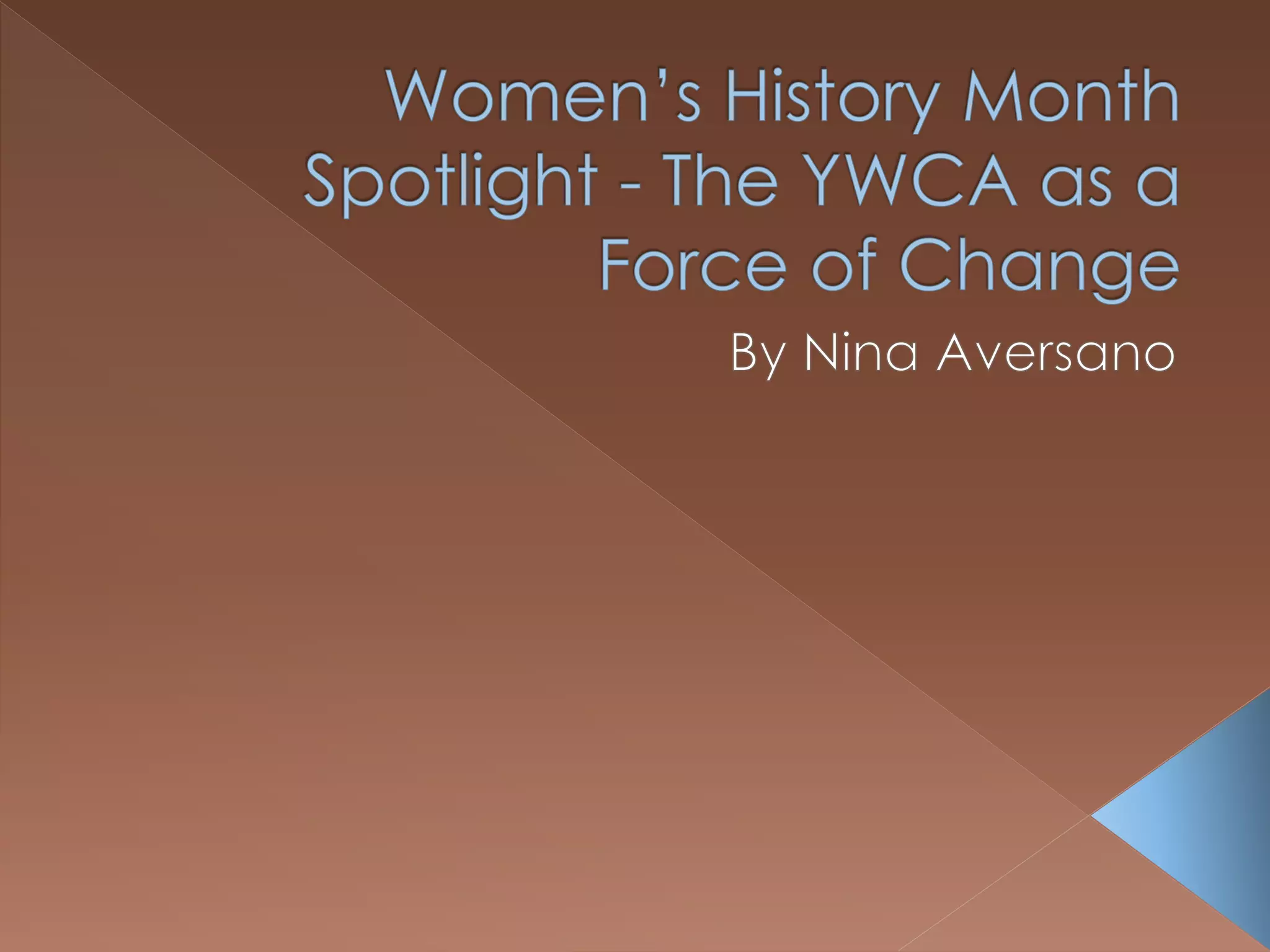 Women’s History Month Spotlight - The YWCA as a Force of Change | PPTX