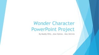Wonder%20 character%20powerpoint | PPTX