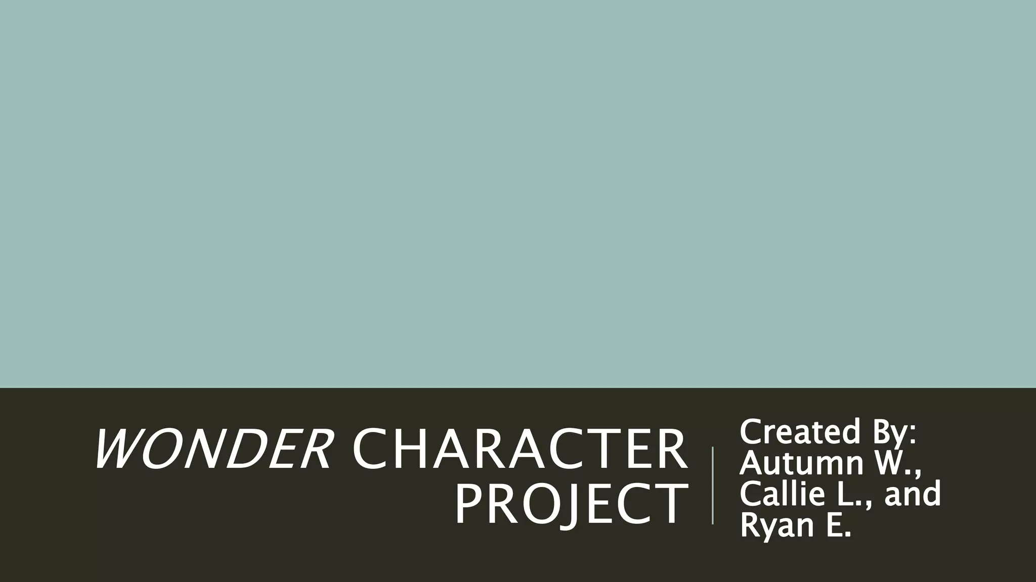 Wonder character project | PPTX