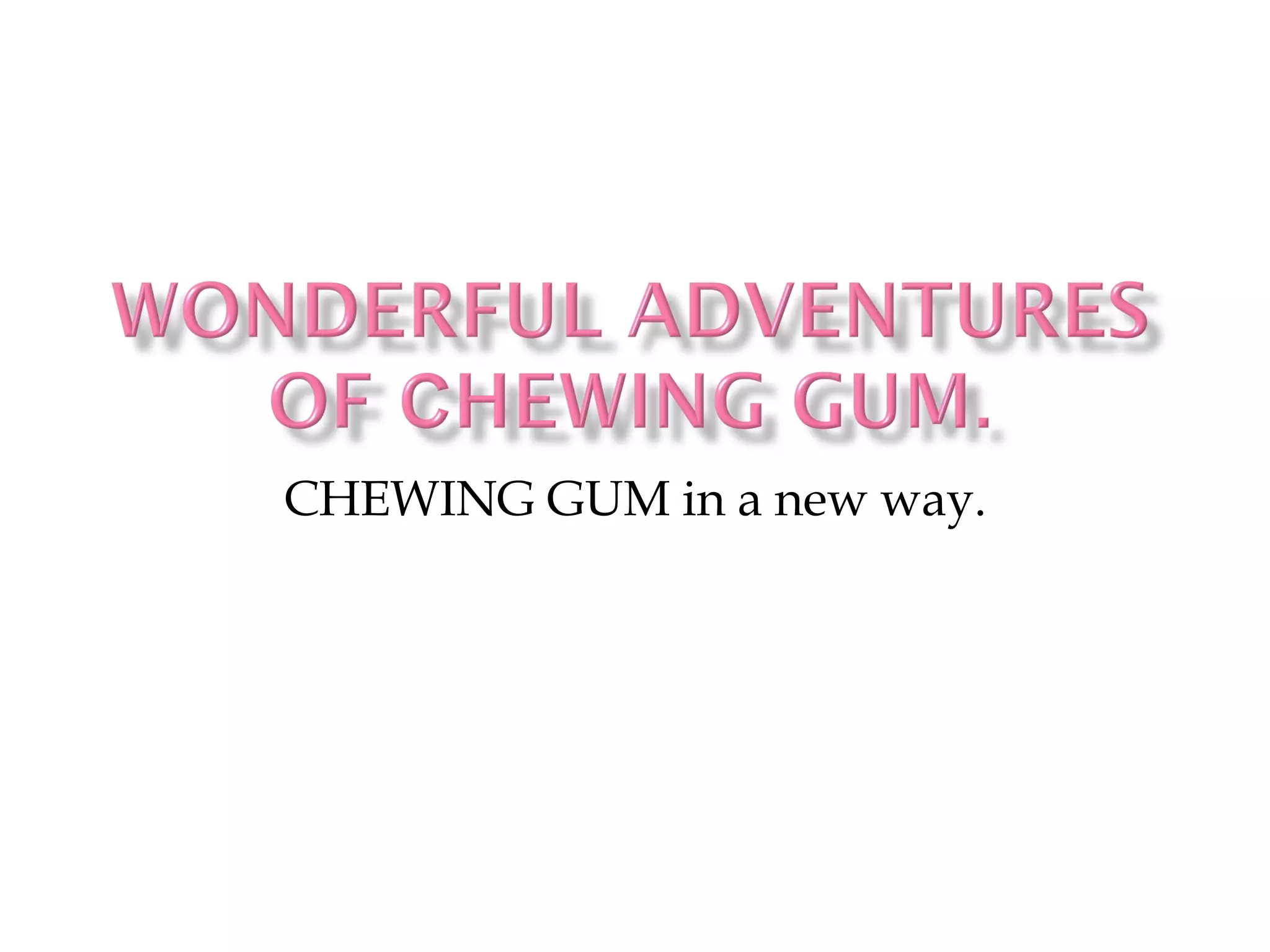 Wonderful adventures of сhewing gum | PDF