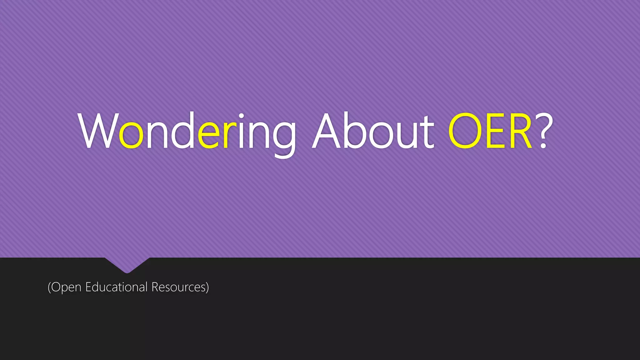 Wondering About OER (Open Educational Resources) | PPT Wondering About OER (Open Educational Resources) | PPT