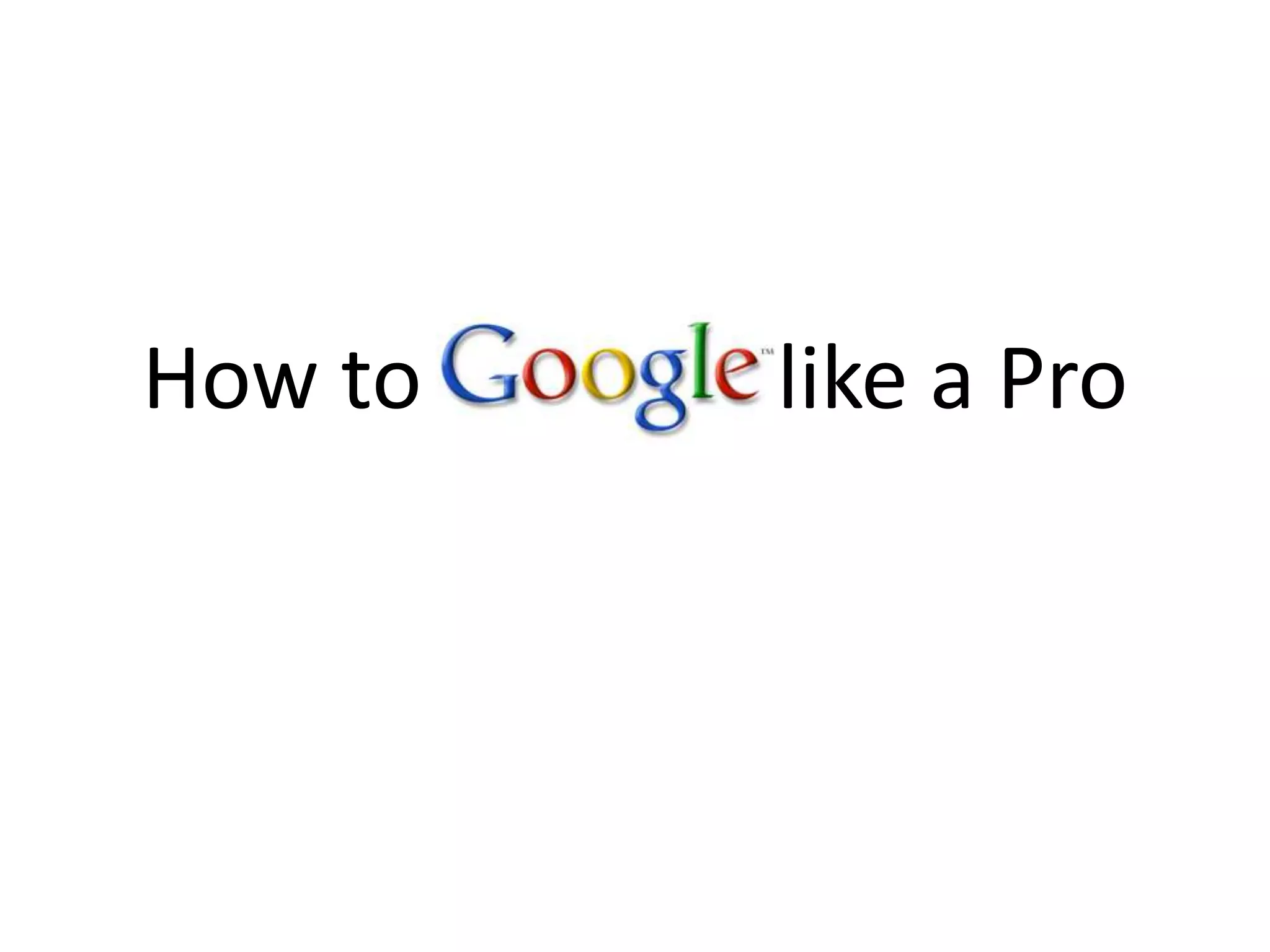 Google like a PRO | PPT