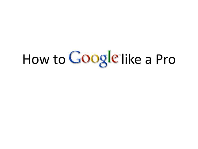 Google like a PRO | PPT