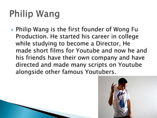 Wong fu production presentation | PPTX | Video Production | Content Production
