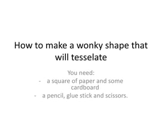 Wonky tesselations | PPT