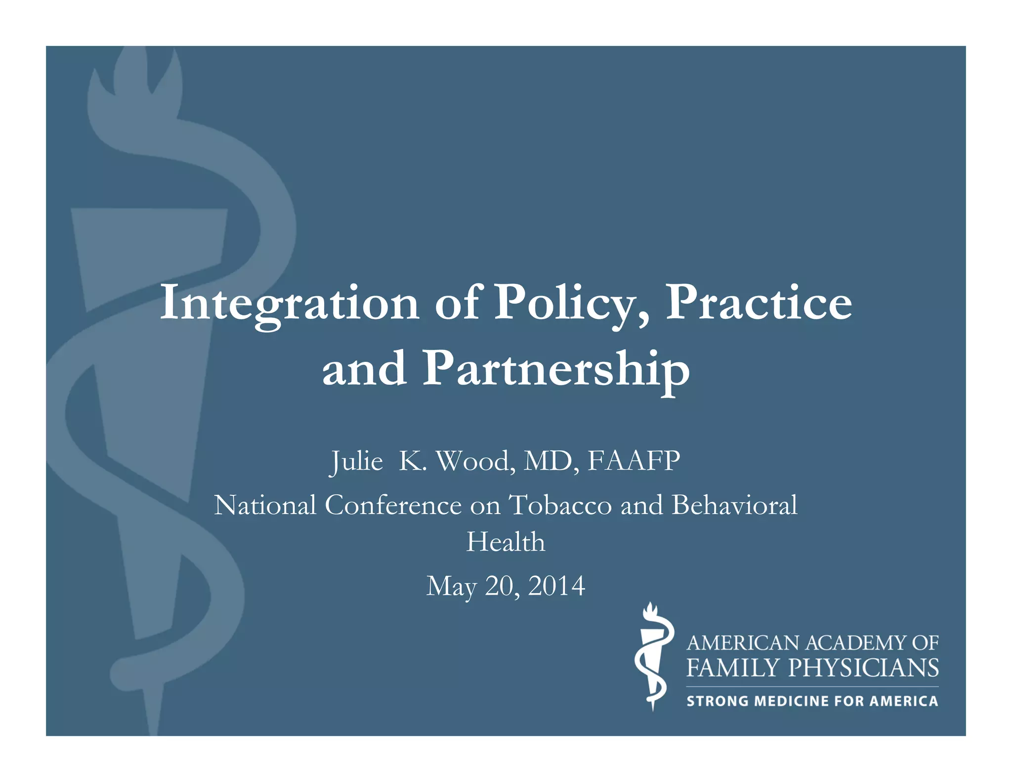 Integration of Policy, Practice and Partnership with Julie Wood, MD | PDF