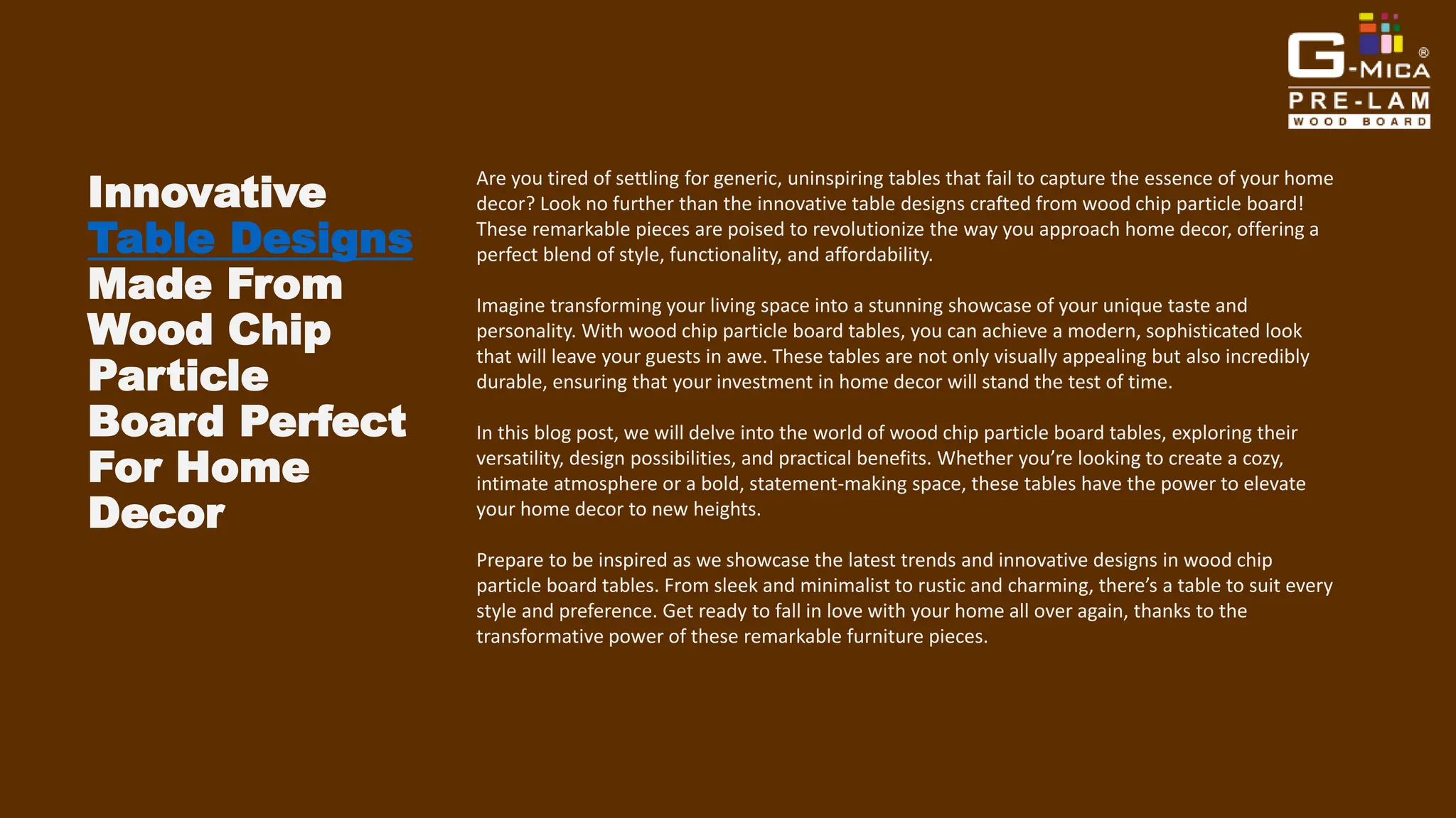 G-Mica Wood Chip Particle board Table Design | PPTX