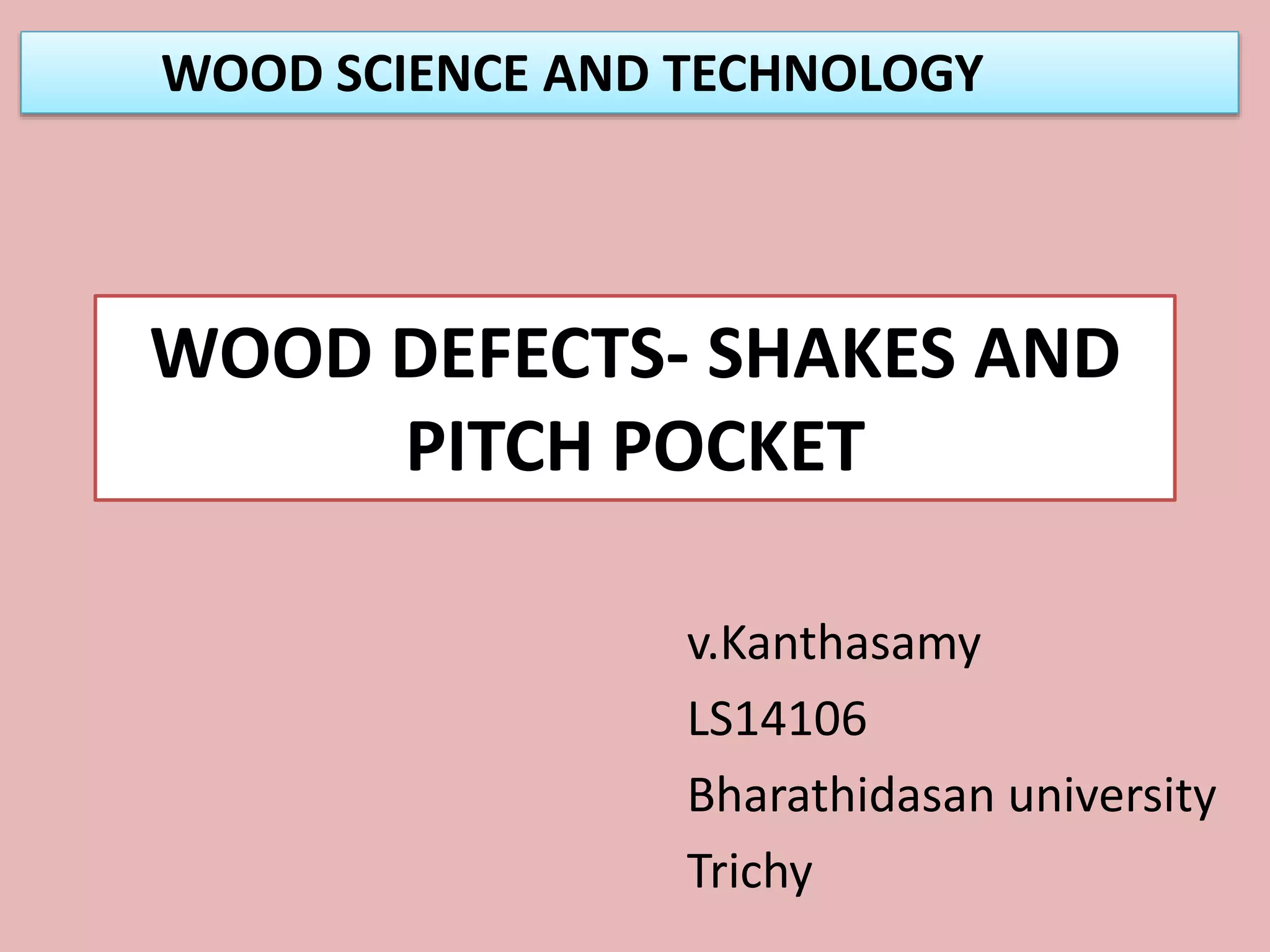 Wood defects-shakes and pitch pocket | PPTX
