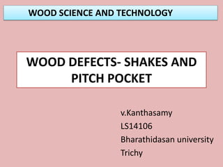 Wood defects-shakes and pitch pocket | PPTX