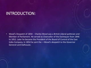 Wood despatch 1854 By Arpit Kumar Srivastava | PPTX