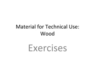Wood Exercises | PPT