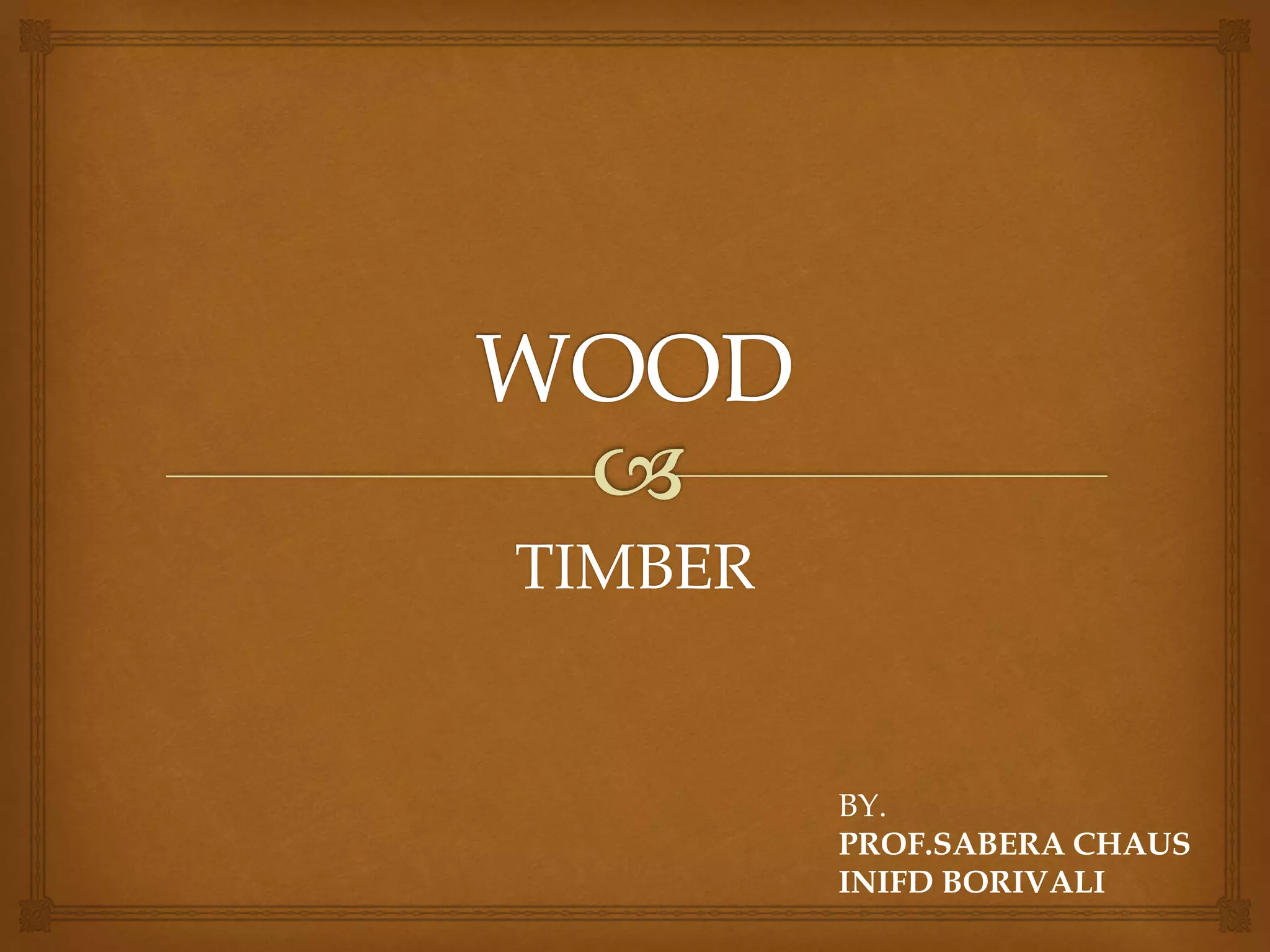 Wood material and timber | PPTX