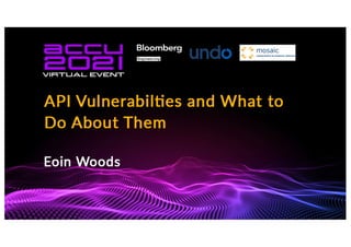 API Vulnerabilties and What to Do About Them | PPT