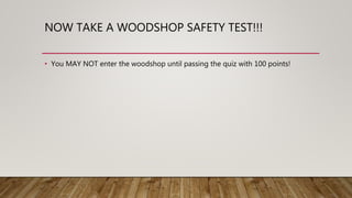 Woodshop safety | PPTX | Woodworking | Arts and Crafts