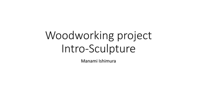 Woodworking Intro-Sculpture | PPT