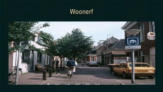 The Woonerf Concept | PPTX