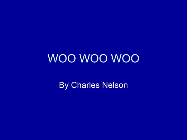 WOO WOO WOO | PPT
