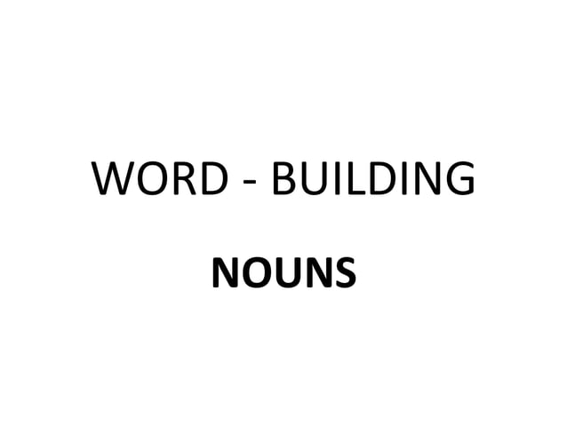 Word building. Nouns. | PPTX