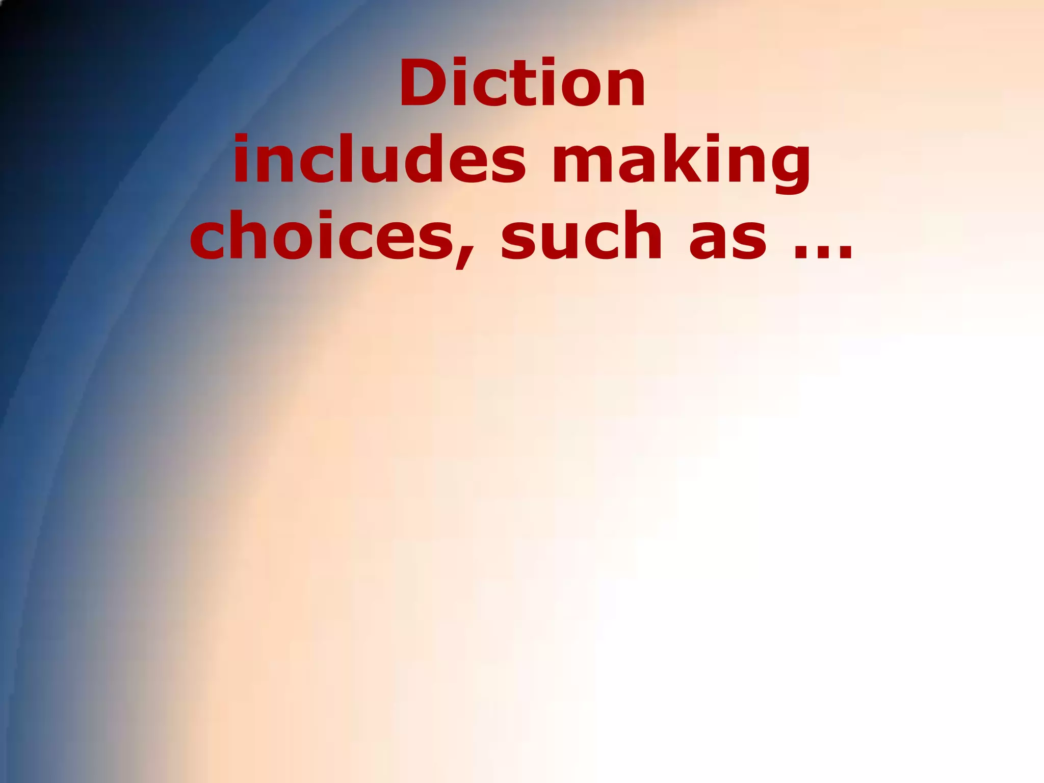 Word Choice: Diction and Connotations | PPTX