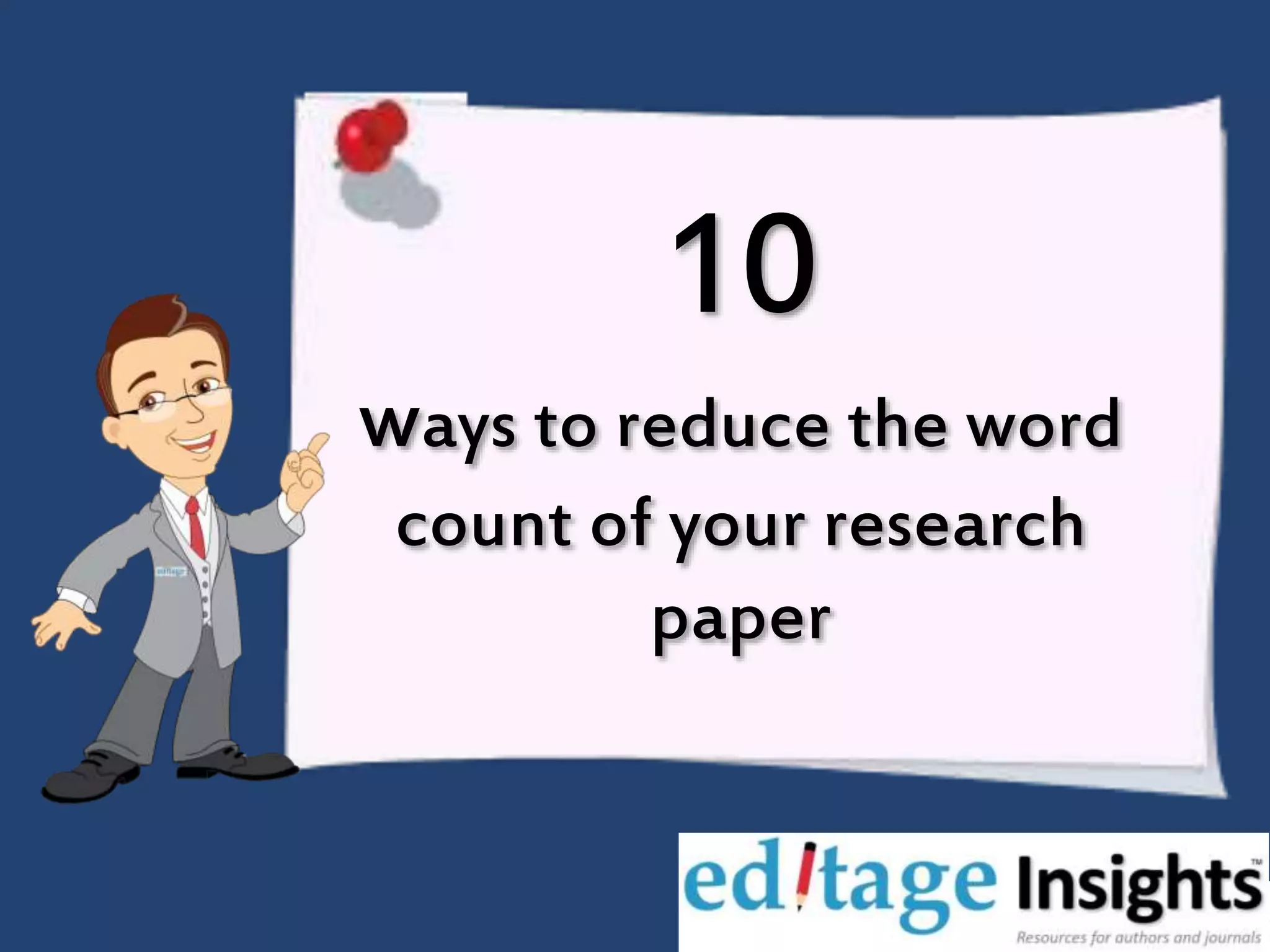 10 tips to help you reduce the length of your research paper | PPTX