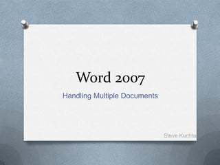 Word 2007: Handling Multiple Documents | PPTX
