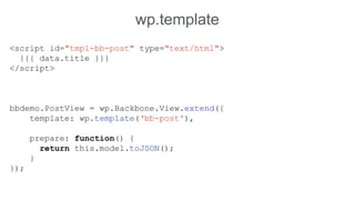 WordCamp Ann Arbor 2015 Introduction to Backbone + WP REST API | PPT