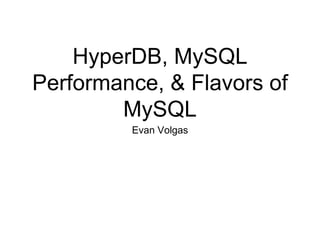HyperDB, MySQL Performance, & Flavors of MySQL | PPTX