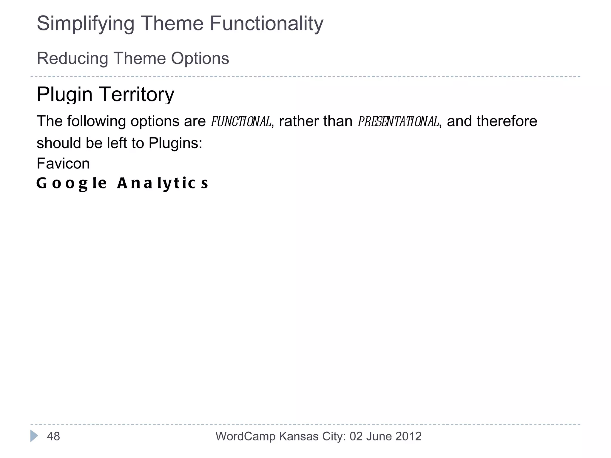 WordCamp KC 2012: Simplifying Theme Functionality | PPT