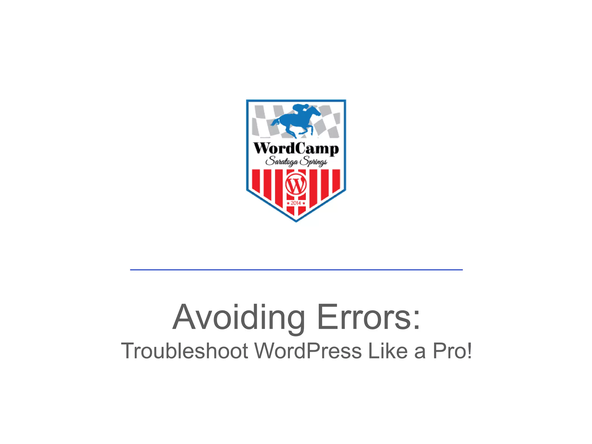 Avoiding Errors: Troubleshoot Wordpress like a Pro! | PPT