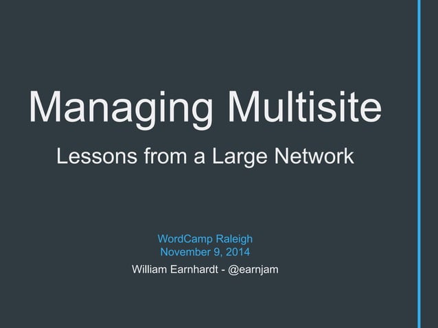 Managing Multisite: Lessons from a Large Network | PPT